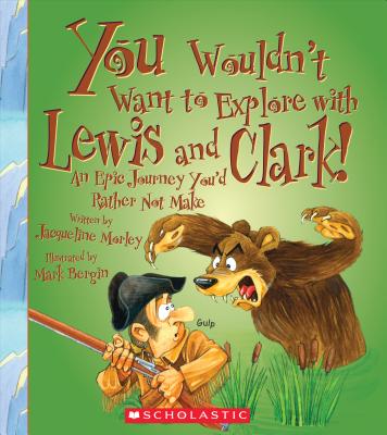 楽天ブックス: You Wouldn't Want to Explore with Lewis and Clark!: An Epic ...