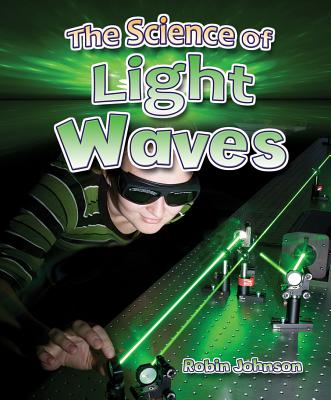 楽天ブックス: The Science of Light Waves - Robin Johnson - 9780778729440 : 洋書