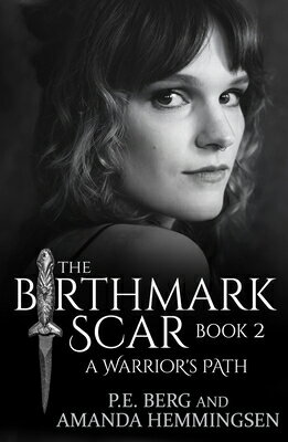 楽天ブックス: The Birthmark Scar, Book 2: A Warrior's Path - P. E. Berg ...