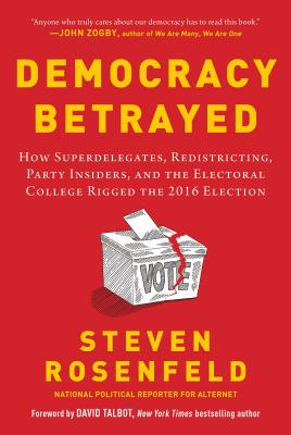 楽天ブックス: Democracy Betrayed: How Superdelegates, Redistricting, Party ...