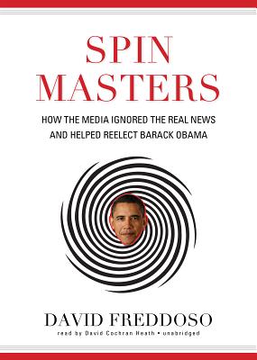 楽天ブックス: Spin Masters Lib/E: How the Media Ignored the Real News and ...