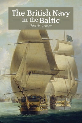 楽天ブックス: The British Navy in the Baltic - John D. Grainger ...