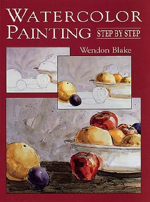 楽天ブックス: WATERCOLOR PAINTING STEP BY STEP - WENDON BLAKE - 9780486409481 ...