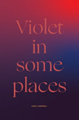 楽天ブックス: Violet in Some Places - Cebo Campbell - 9781945649486 : 洋書