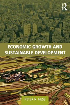 楽天ブックス: Economic Growth and Sustainable Development - Peter Neal Hess ...