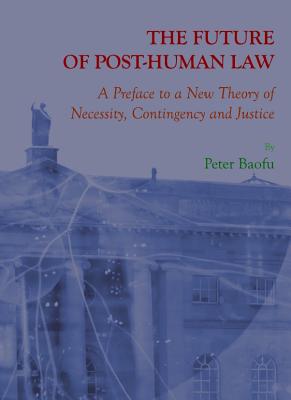 楽天ブックス: The Future of Post-Human Law: A Preface to a New Theory of ...