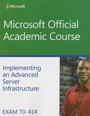 楽天ブックス: Exam 70-414 Implementing an Advanced Server Infrastructure - Microsoft Official Academic ...