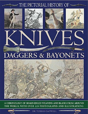 楽天ブックス: The Pictorial History of Knives, Daggers & Bayonets: A ...