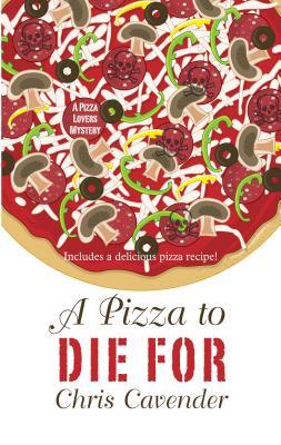 楽天ブックス: A Pizza to Die for - Chris Cavender - 9781410439512 : 洋書