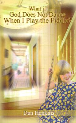 楽天ブックス: What If God Does Not Dance When I Play the Fiddle?: A Spiritual ...