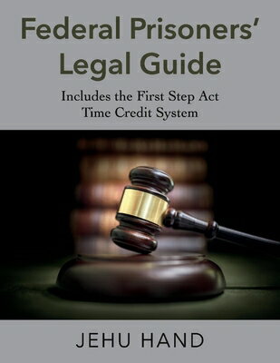 楽天ブックス: Federal Prisoners' Legal Guide: Includes the First Step ACT ...