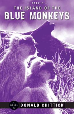 楽天ブックス: The Island of the Blue Monkeys, Book 2 - Donald Chittick ...