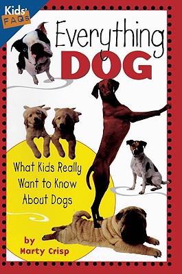楽天ブックス: Everything Dog: What Kids Really Want to Know about Dogs: What ...