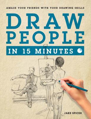 楽天ブックス: Draw People in 15 Minutes: How to Get Started in Figure Drawing ...