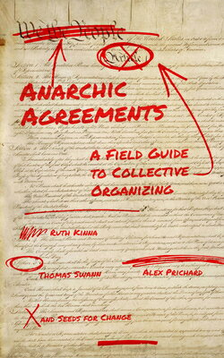 楽天ブックス: Anarchic Agreements: A Field Guide to Collective Organizing ...