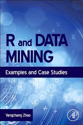 楽天ブックス: R and Data Mining: Examples and Case Studies - Yanchang Zhao ...