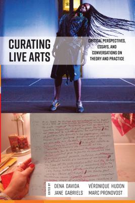 楽天ブックス: Curating Live Arts: Critical Perspectives, Essays, and ...