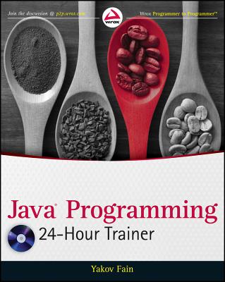 楽天ブックス: Java Programming 24-Hour Trainer [With DVD ROM] - Yakov Fain - 9780470889640 : 洋書