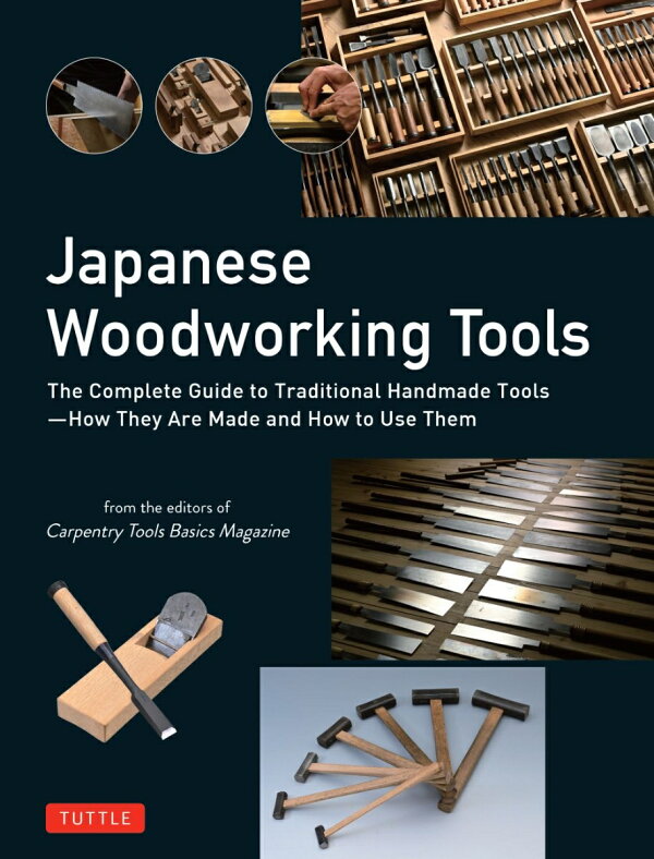 楽天ブックス: Japanese Woodworking Tools - The Complete Guide to Traditional ...