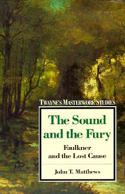 楽天ブックス: The Sound and the Fury: Faulkner and the Lost Cause - Robert ...