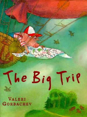 楽天ブックス: The Big Trip - Valeri Gorbachev - 9780399239656 : 洋書