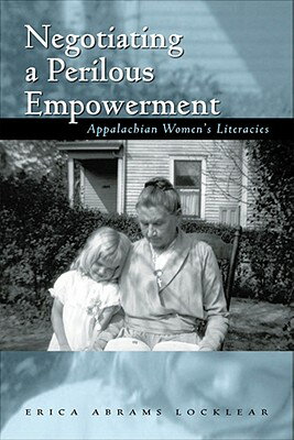 楽天ブックス: Negotiating a Perilous Empowerment: Appalachian Women's ...