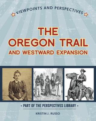 楽天ブックス: Viewpoints on the Oregon Trail and Westward Expansion - Kristin ...