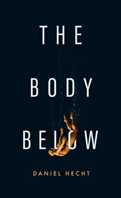 楽天ブックス: The Body Below - Daniel Hecht - 9781538519677 : 洋書