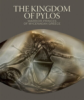 楽天ブックス: The Kingdom of Pylos: Warrior-Princes of Mycenaean Greece ...