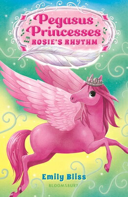楽天ブックス: Pegasus Princesses 5: Rosie's Rhythm - Emily Bliss ...