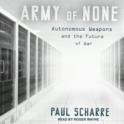 楽天ブックス: Army of None: Autonomous Weapons and the Future of War - Paul ...
