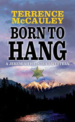 楽天ブックス: Born to Hang: A Jeremiah Halstead Western - Terrence McCauley ...