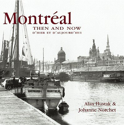 楽天ブックス: Montreal Then & Now - Alan Hustak - 9781592239689 : 洋書