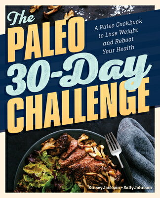 楽天ブックス: The Paleo 30-Day Challenge: A Paleo Cookbook to Lose Weight and ...