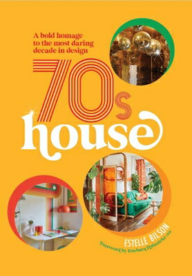 楽天ブックス: 70s House: A Bold Homage to the Most Daring Decade in Design ...