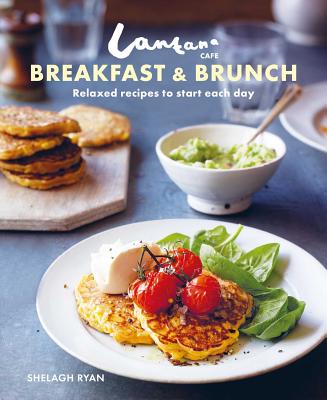 楽天ブックス: Lantana Caf? Breakfast & Brunch: Relaxed Recipes to Start Each ...