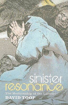 楽天ブックス: Sinister Resonance: The Mediumship of the Listener - David Toop ...