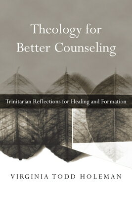 楽天ブックス: Theology for Better Counseling: Trinitarian Reflections for ...