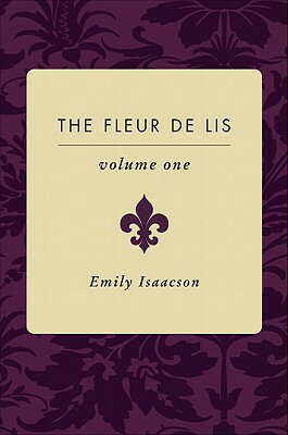 楽天ブックス: The Fleur de Lis, Volume One - Emily Isaacson - 9781616639730 : 洋書