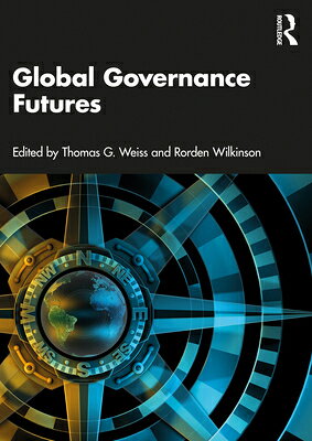 楽天ブックス: Global Governance Futures - Thomas G. Weiss - 9780367689735 : 洋書