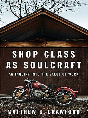 楽天ブックス: Shop Class as Soulcraft: An Inquiry Into the Value of Work ...