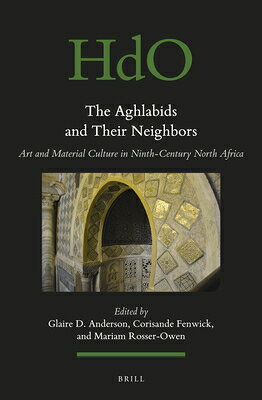 楽天ブックス: The Aghlabids and Their Neighbors: Art and Material Culture in ...