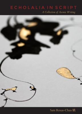 楽天ブックス: Echolalia in Script: A Collection of Asemic Writing - Sam Roxas ...