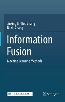楽天ブックス: Information Fusion: Machine Learning Methods - Jinxing Li - 9789811689758 : 洋書