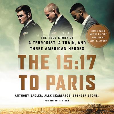 楽天ブックス: The 15:17 to Paris: The True Story of a Terrorist, a Train, and ...