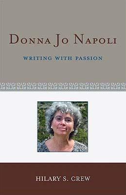 楽天ブックス: Donna Jo Napoli: Writing with Passion - Hilary S. Crew ...
