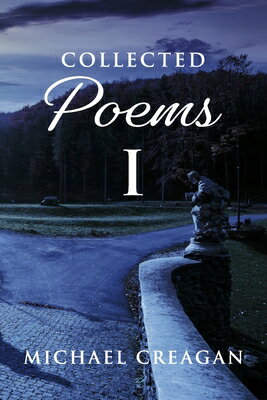 楽天ブックス: Collected Poems I - Michael Creagan - 9781667839783 : 洋書