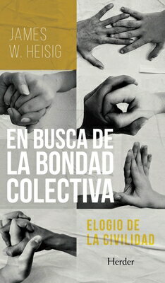 楽天ブックス: En Busca de la Bondad Colectiva - James W. Heisig ...