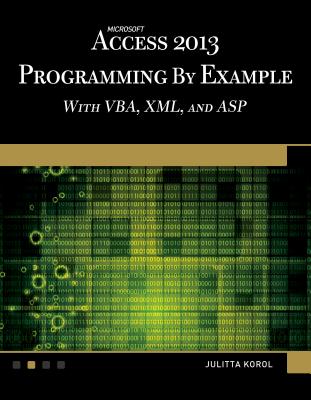 楽天ブックス: Microsoft Access 2013 Programming by Example with Vba, XML, and ASP [With CDROM ...