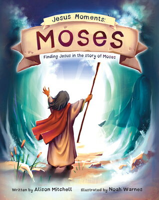 楽天ブックス: Jesus Moments: Moses: Finding Jesus in the Story of Moses ...
